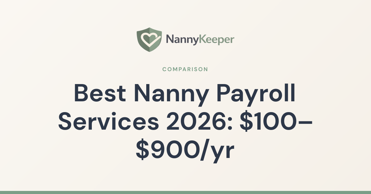 Best Nanny Payroll Services 2026: $100–$900/yr